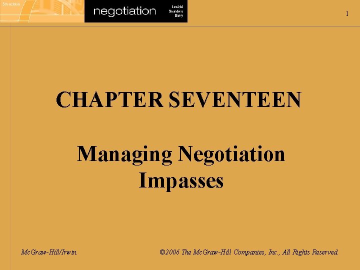 1 CHAPTER SEVENTEEN Managing Negotiation Impasses Mc GrawHillIrwin
