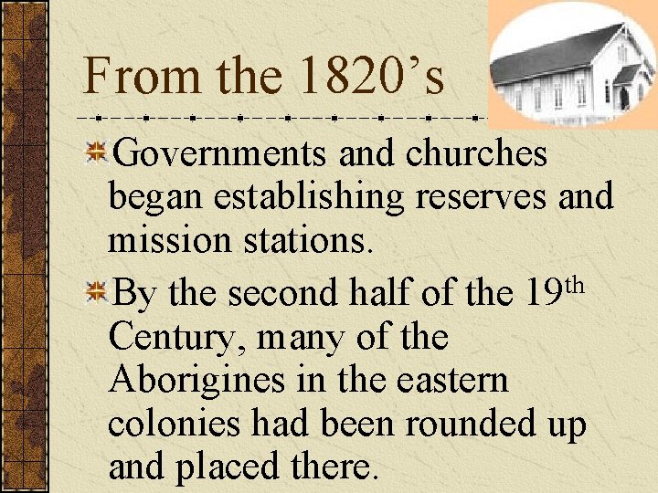 Missions and Reserves From the 1820s Governments and