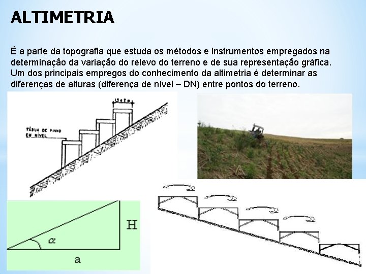 ALTIMETRIA a parte da topografia que estuda os