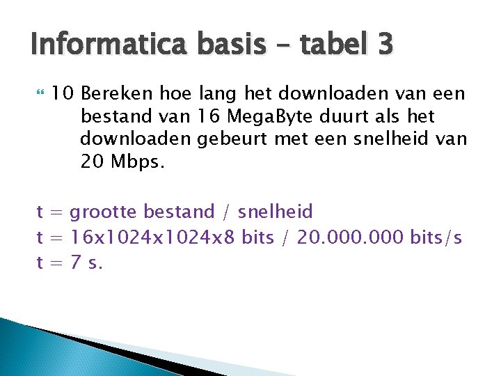 Informatica basis Huiswerkcontrole tabel 3 Informatica basis tabel