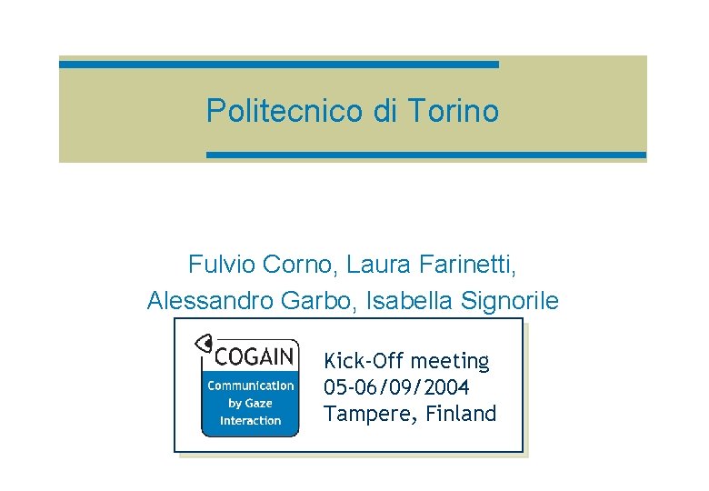 Politecnico di Torino Fulvio Corno Laura Farinetti Alessandro