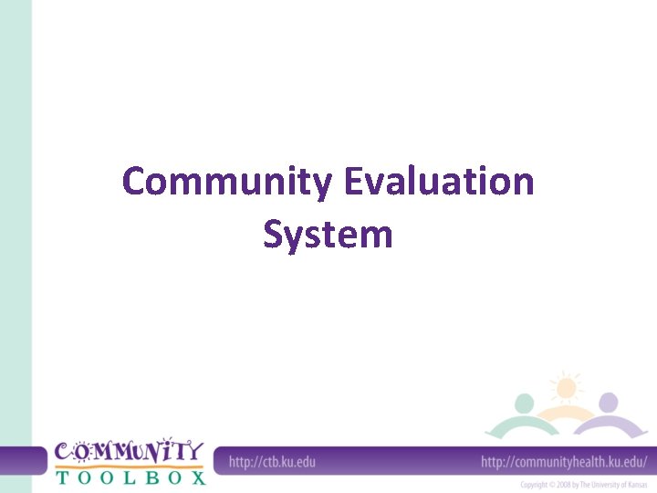 Evaluating Comprehensive Community Initiatives Initiatives should ...