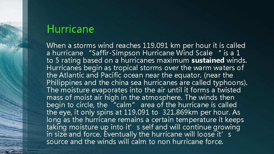 Natural Disasters What are some different natural disasters