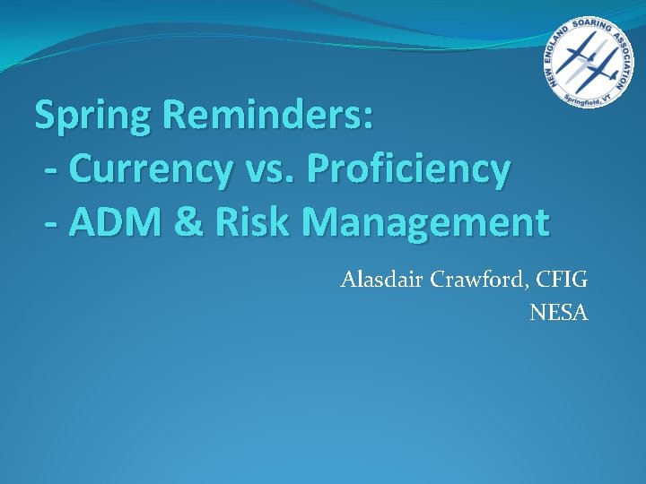 Spring Reminders Currency vs Proficiency ADM Risk Management