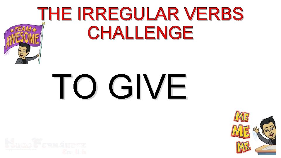 THE IRREGULAR VERBS CHALLENGE TO CATCH THE IRREGULAR
