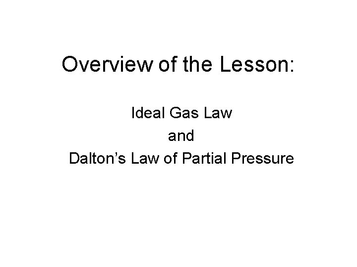 Overview of the Lesson Ideal Gas Law and