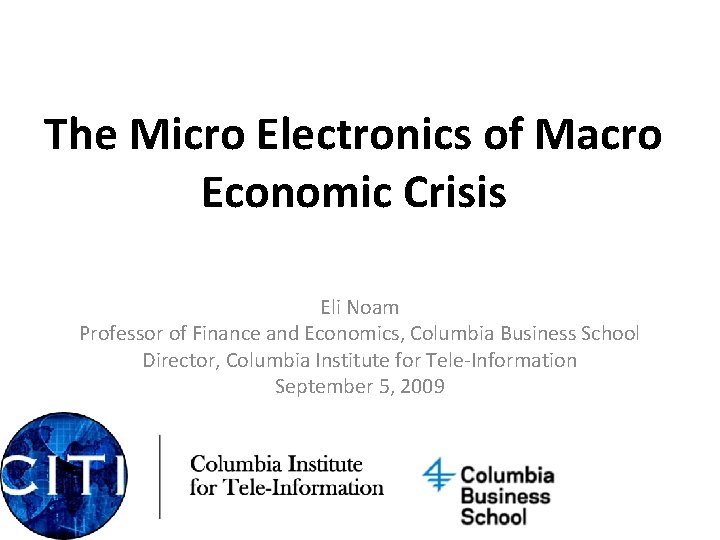 The Micro Electronics of Macro Economic Crisis Eli