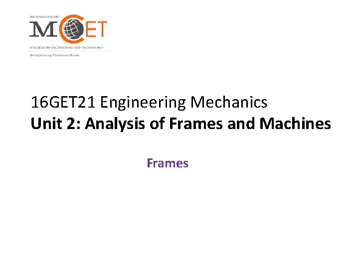 16 GET 21 Engineering Mechanics Unit 2 Analysis