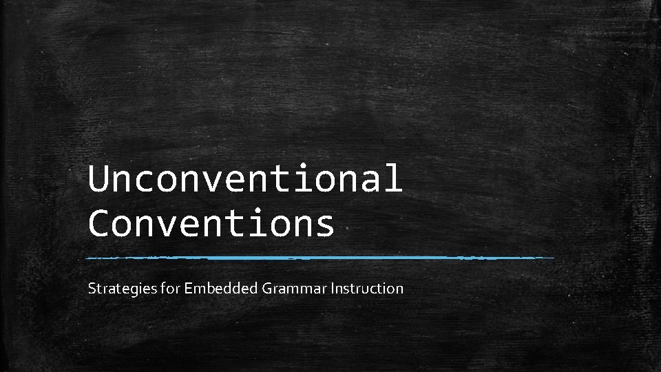 Unconventional Conventions Strategies for Embedded Grammar Instruction ...