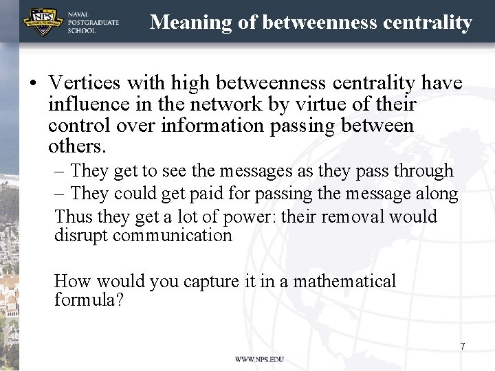 Centralities 4 Prof Ralucca Gera Applied Mathematics Dept