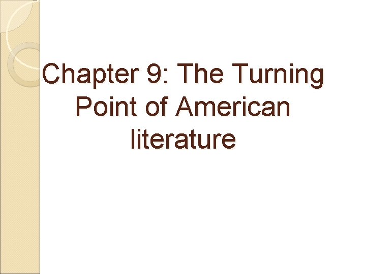 Chapter 9 The Turning Point of American literature