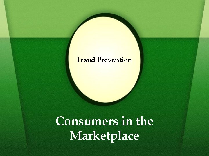 Fraud Prevention Consumers in the Marketplace Chapter Objectives
