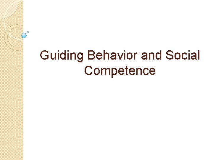 Guiding Behavior and Social Competence Key Concept 1