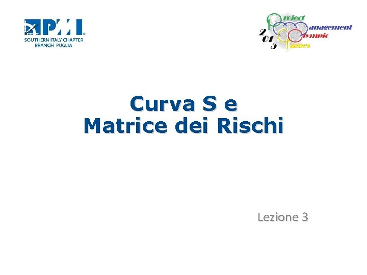 Curva S e Matrice dei Rischi Lezione 3