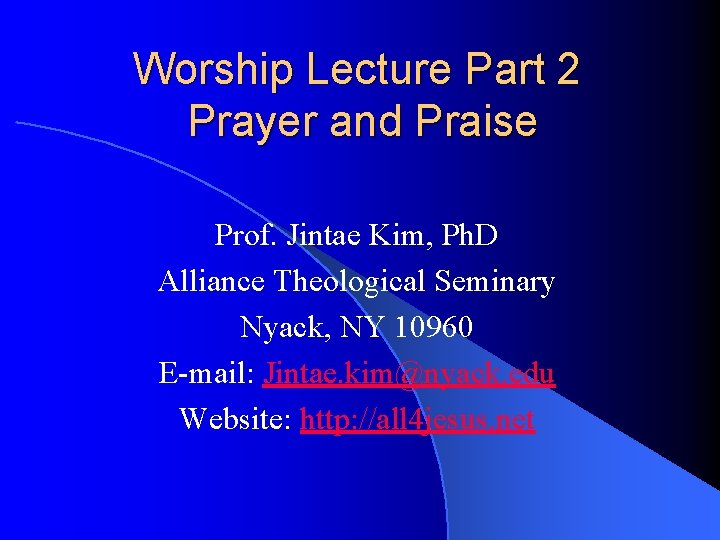 Worship Lecture Part 2 Prayer and Praise Prof