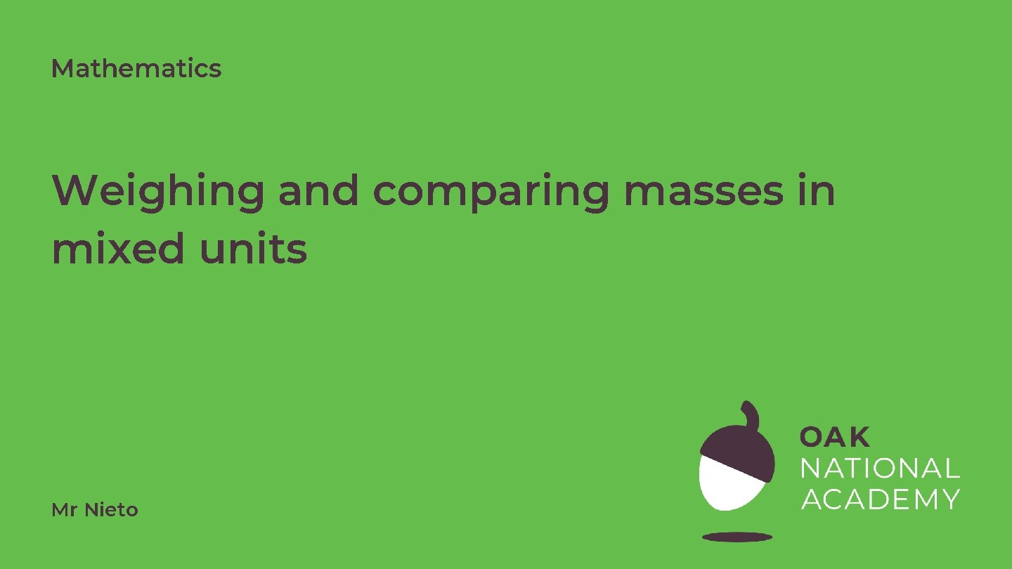 Mathematics Weighing and comparing masses in mixed units