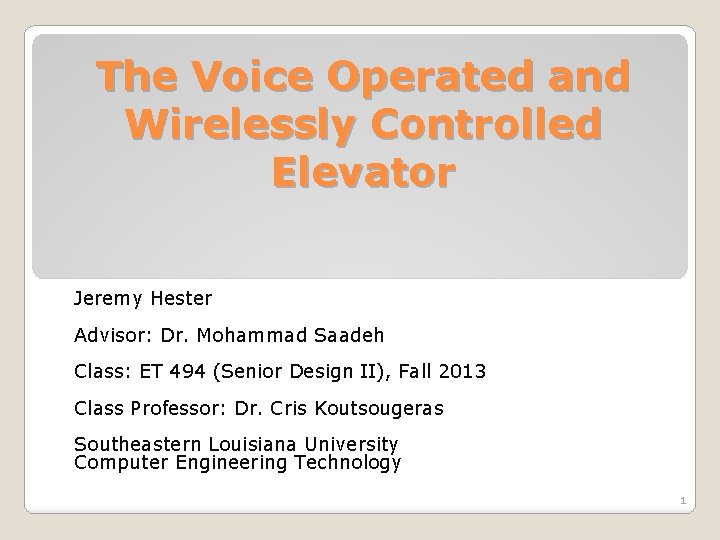 The Voice Operated and Wirelessly Controlled Elevator Jeremy