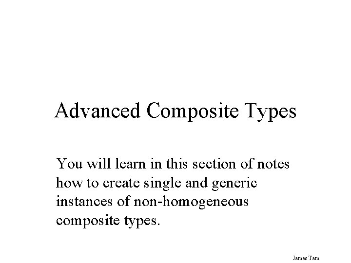 Advanced Composite Types You will learn in this