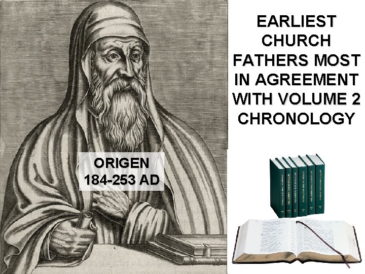 EARLIEST CHURCH FATHERS MOST IN AGREEMENT WITH VOLUME