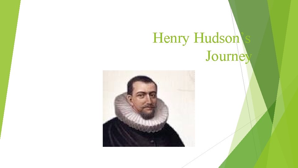 Henry Hudson made by Jackson Boler Camile Acton