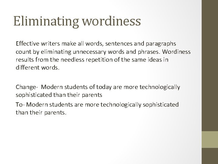 Writing Effective sentences Eliminating wordiness Effective writers make