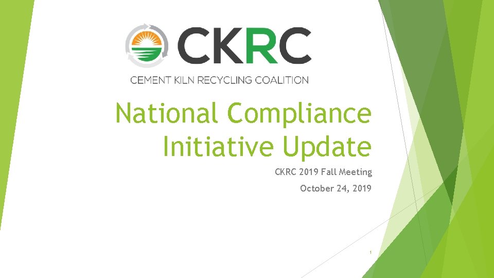 National Compliance Initiative Update CKRC 2019 Fall Meeting