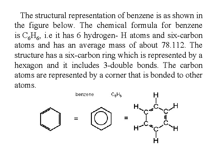 Aromaticity of benzene Benzene Structure The structural representation
