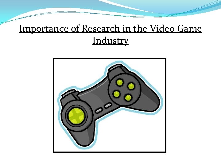 Importance of Research in the Video Game Industry