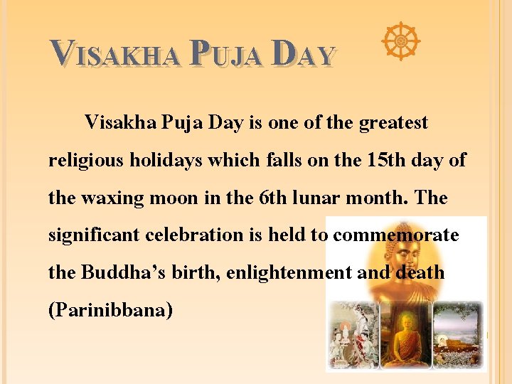 VISAKHA PUJA DAY Miss Yaowalak Kunnalak THE MEANING