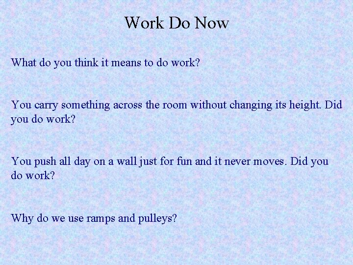 Work Do Now What do you think it