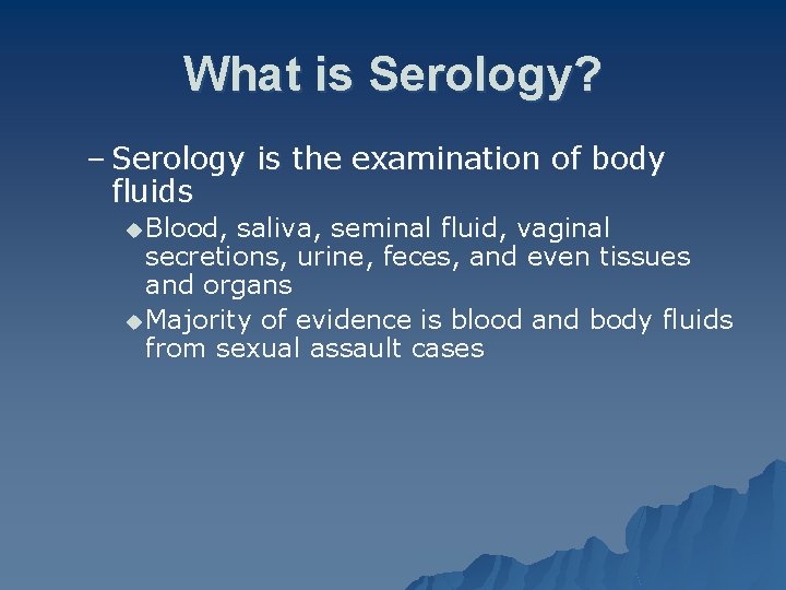 Body Fluids Forensic Serology Blood u A complex