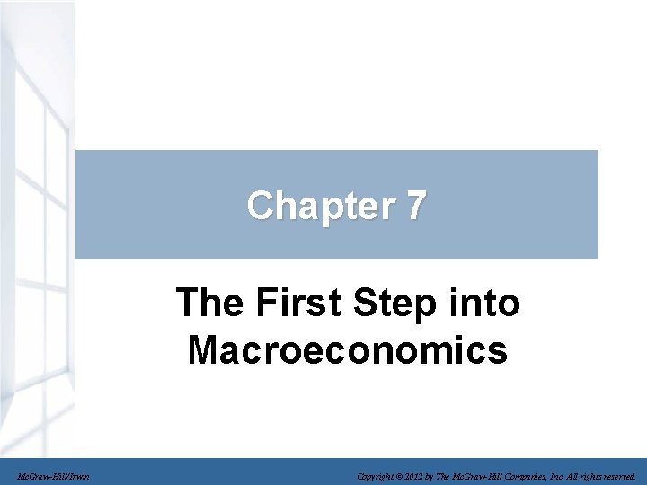 Chapter 7 The First Step into Macroeconomics Mc