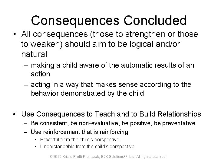 Consequences Unpacked Consequences Result Effect of Action Should