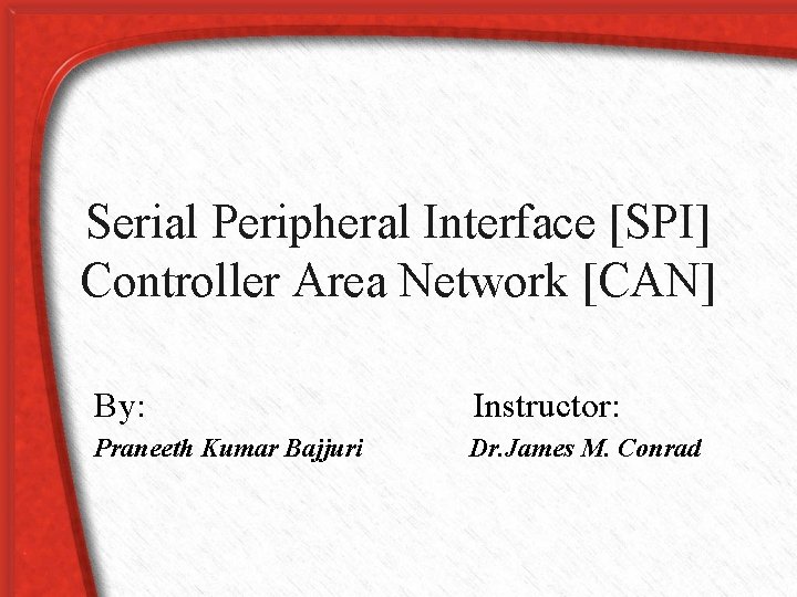Serial Peripheral Interface SPI Controller Area Network CAN