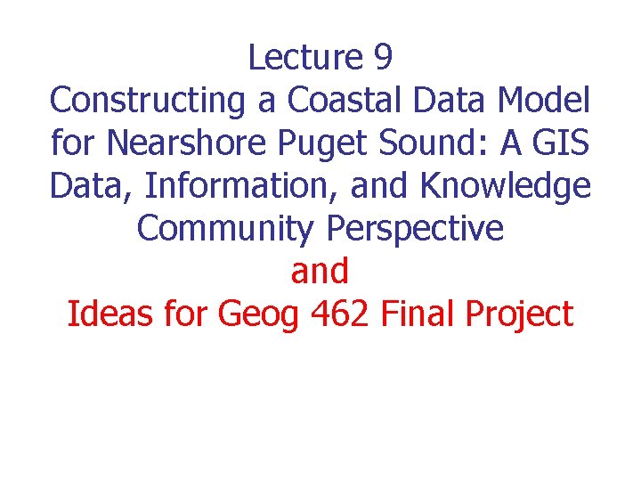 Lecture 9 Constructing a Coastal Data Model for