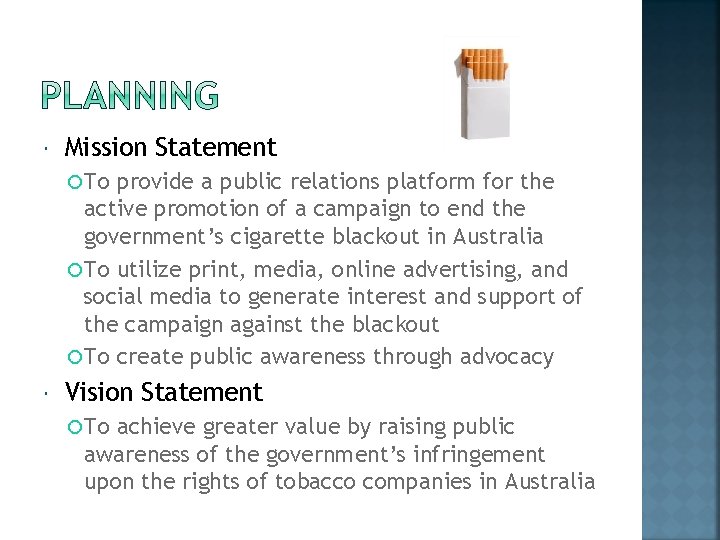 In Australia cigarette packaging must now be plain