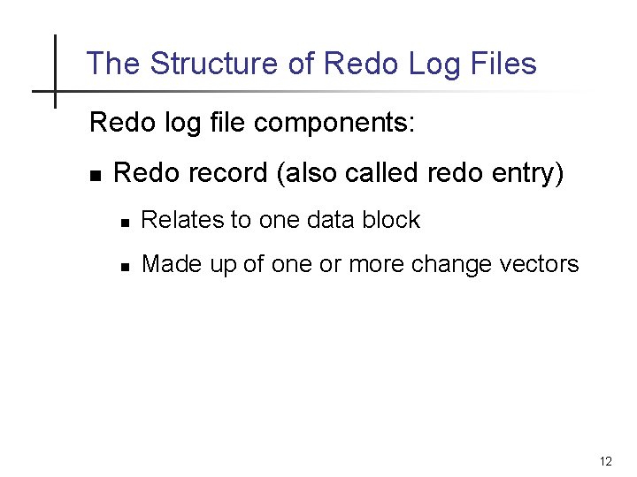 Chapter 5 The Redo Log Files 1 Objectives