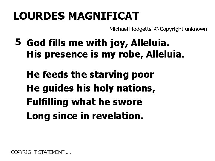 LOURDES MAGNIFICAT Michael Hodgetts Copyright unknown 1 God