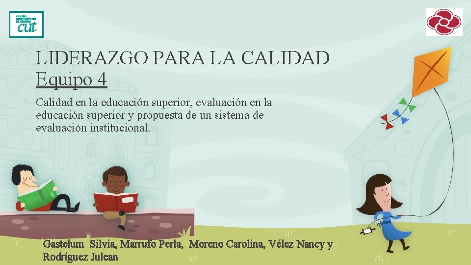 LIDERAZGO PARA LA CALIDAD Equipo 4 Calidad en