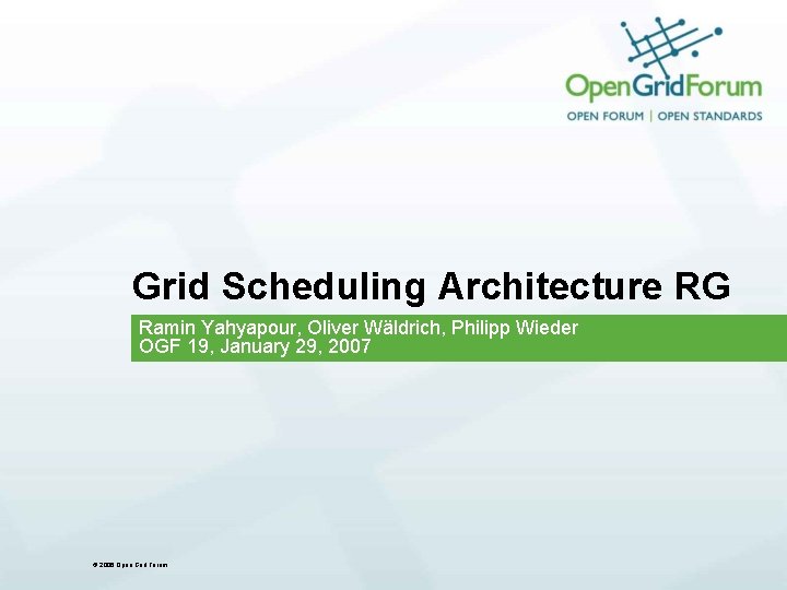 Grid Scheduling Architecture RG Ramin Yahyapour Oliver Wldrich