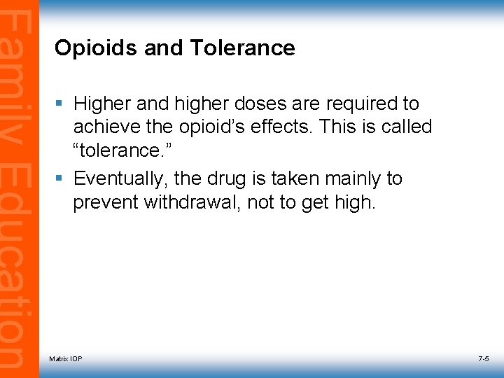 Session 7 Opioids and Club Drugs 7 1