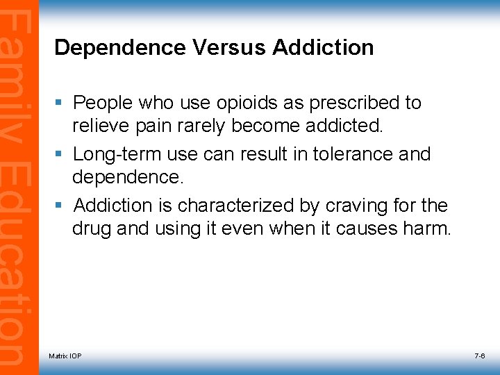 Session 7 Opioids and Club Drugs 7 1
