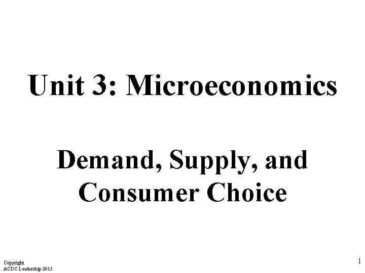 Unit 3 Microeconomics Demand Supply and Consumer Choice