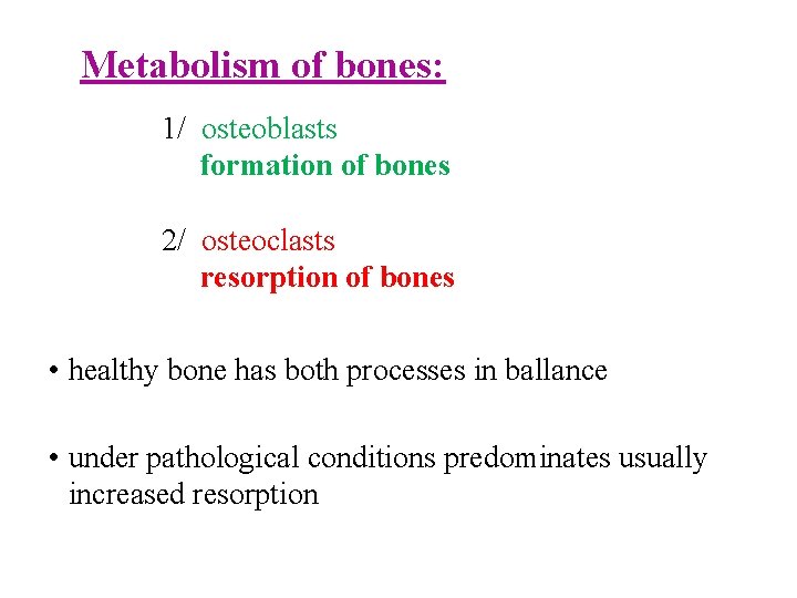 Metabolism of calcium and phosphates Regulation of bone