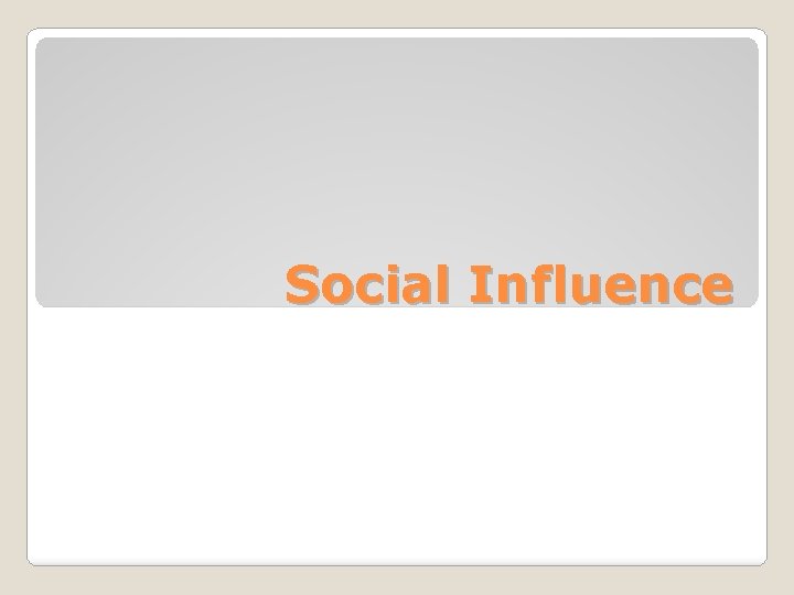 Social Influence What is social influence How does