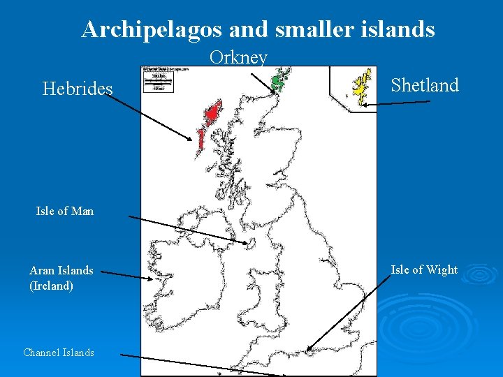 THE BRITISH ISLES The British Isles are a