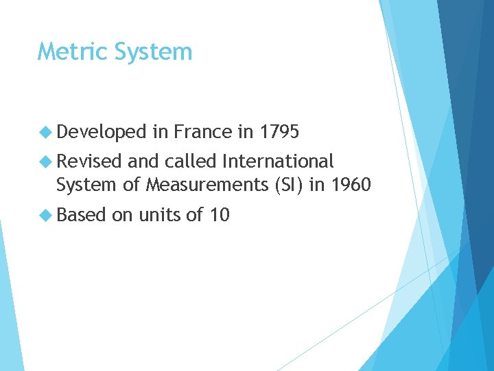 Measurement and the Metric System Quantitative observations Measurement