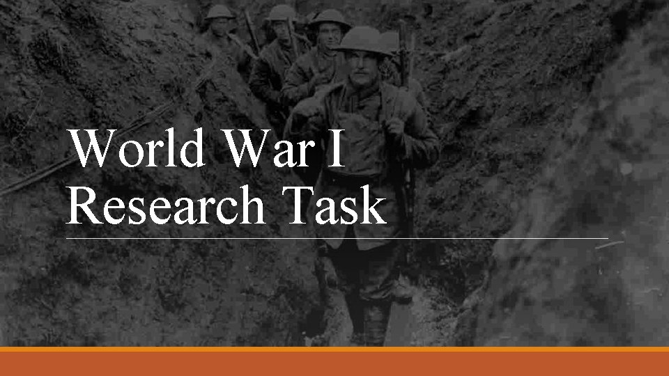 World War I Research Task The task Working