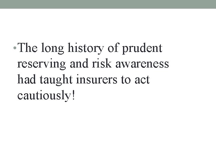The long history of prudent reserving and risk