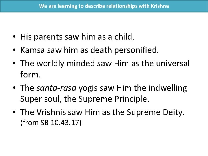 We are learning to describe relationships with Krishna